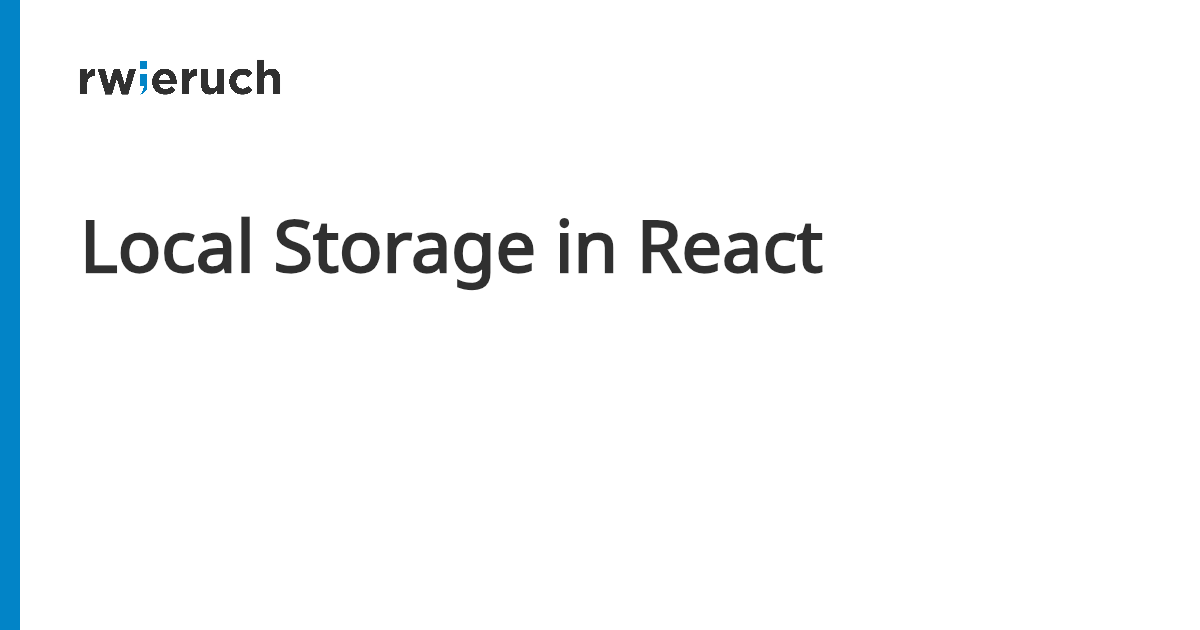 Local Storage in React - Robin Wieruch