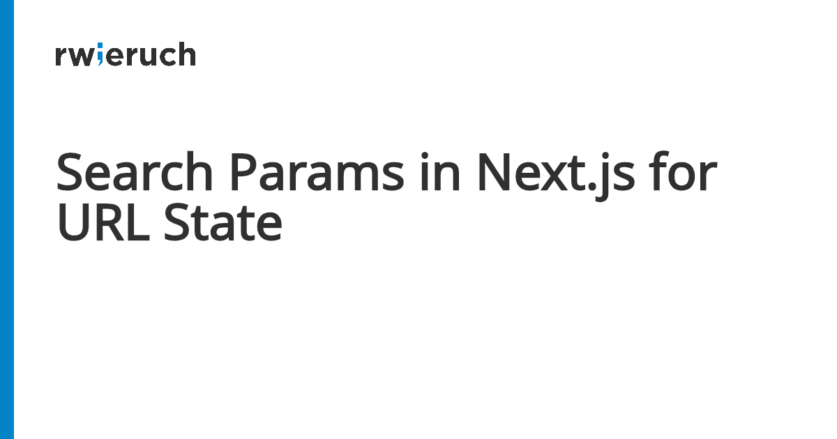 Search Params in Next.js for URL State - Robin Wieruch