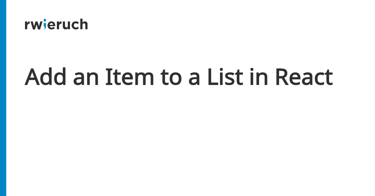 Add an Item to a List in React - Robin Wieruch